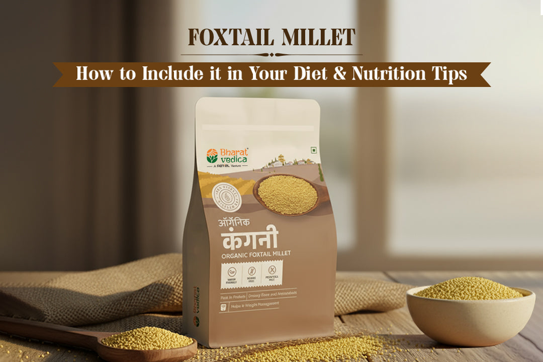 Foxtail Millet Nutrition and Benefits Explained | Bharat Vedica
